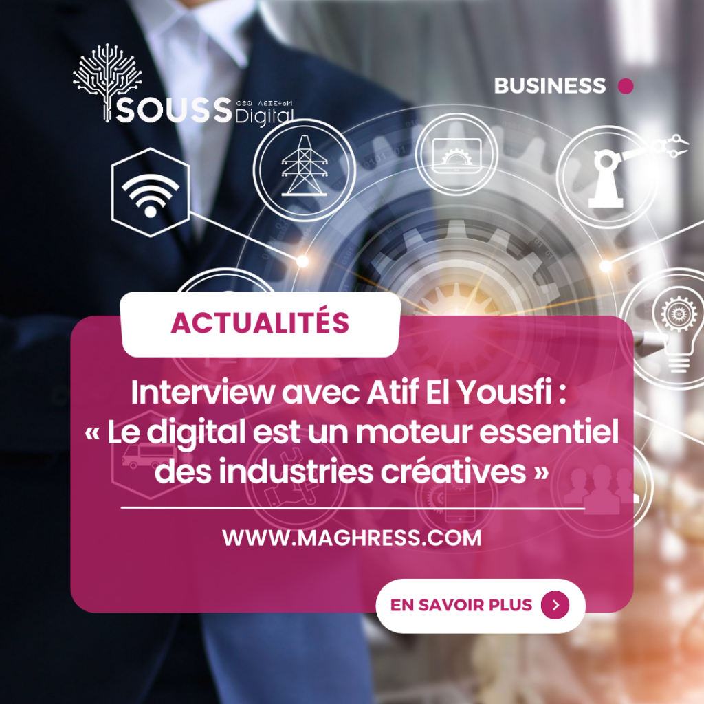 Interview avec Atif El Yousfi : « Le digital est un moteur essentiel ...