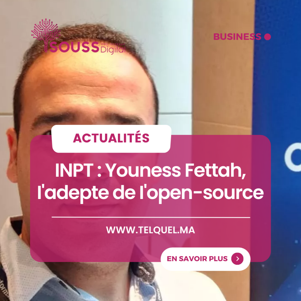INPT : Youness Fettah, I'adepte de I'open-source - Souss Digital Gateway