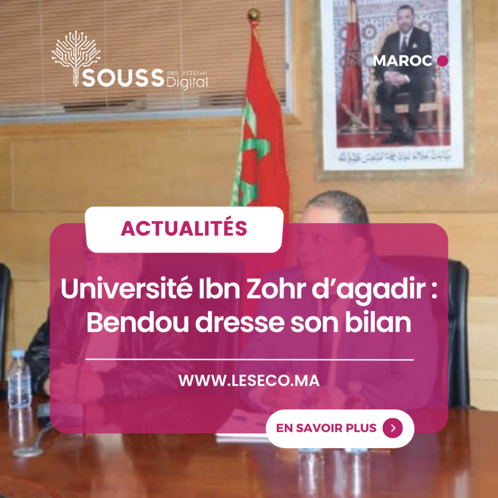 Université Ibn Zohr d’agadir : Bendou dresse son bilan - Souss Digital ...