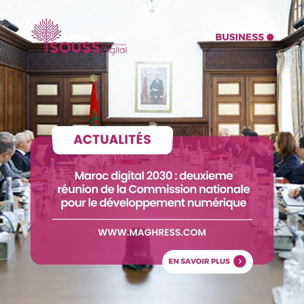 Maroc digital 2030 : deuxieme réunion de la Commission nationale pour ...