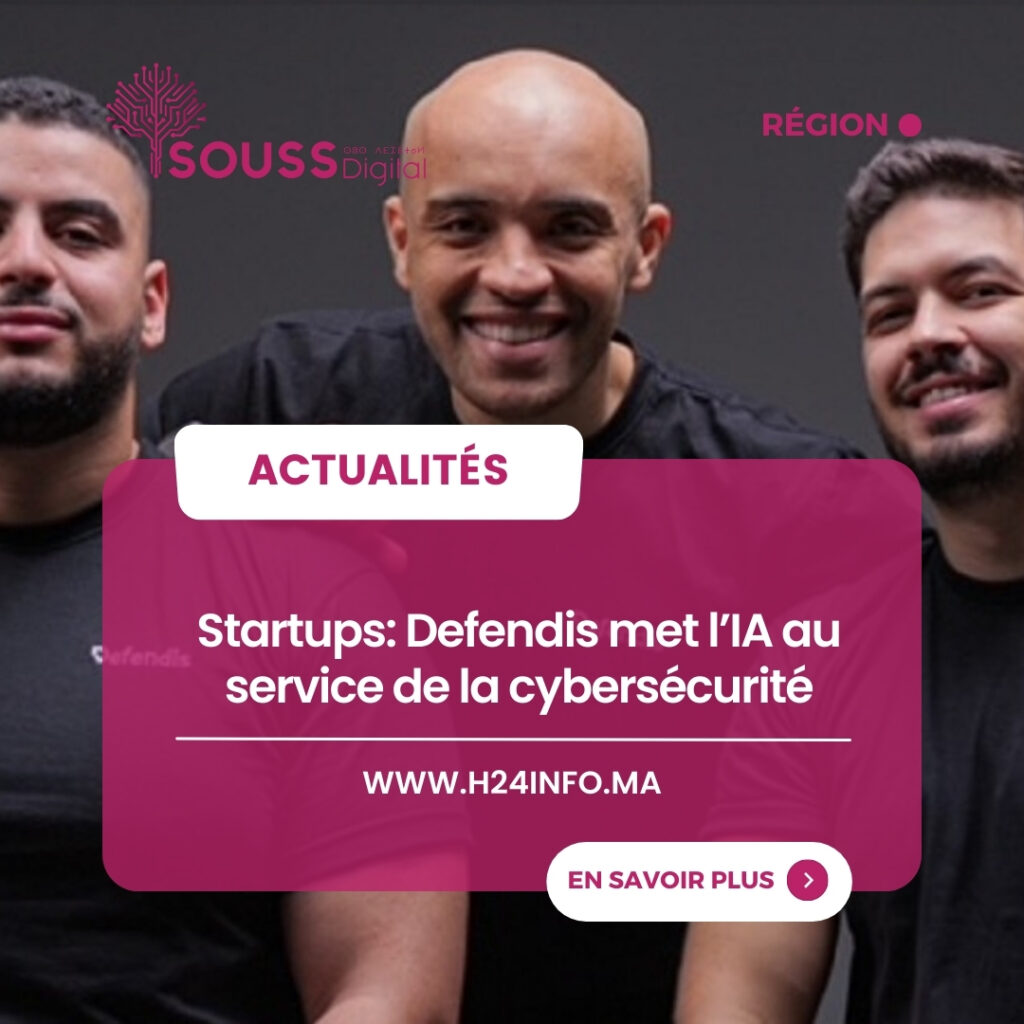 Startups: Defendis met l’IA au service de la cybersécurité - Souss ...