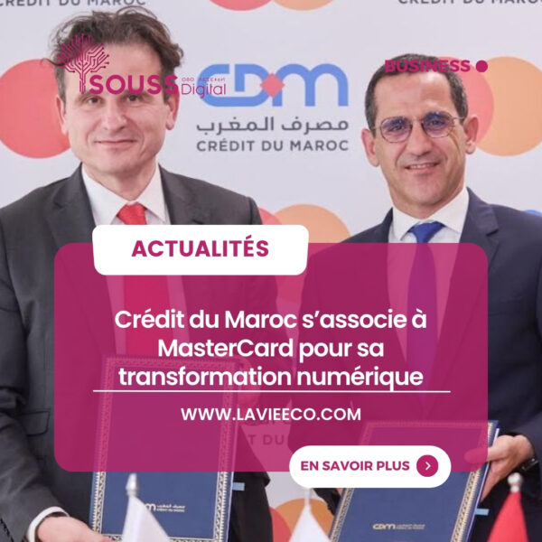 Crédit du Maroc s’associe à MasterCard pour sa transformation numérique - Souss Digital Gateway