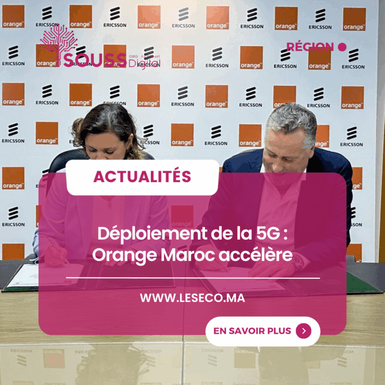 Déploiement de la 5G : Orange Maroc accélère - Souss Digital Gateway